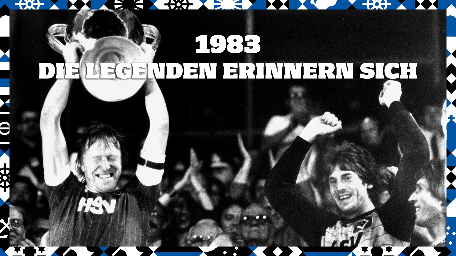 1983 - DIE LEGENDEN ERINNERN SICH | Horst Hrubesch, Felix Magath, Uli ...